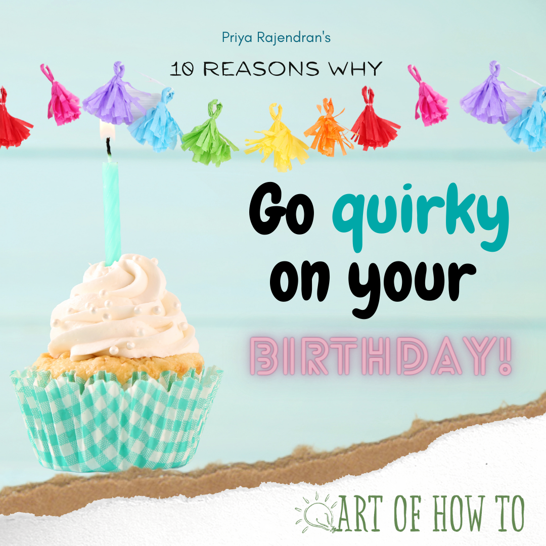 Go quirky on your Birthday | Art of How To