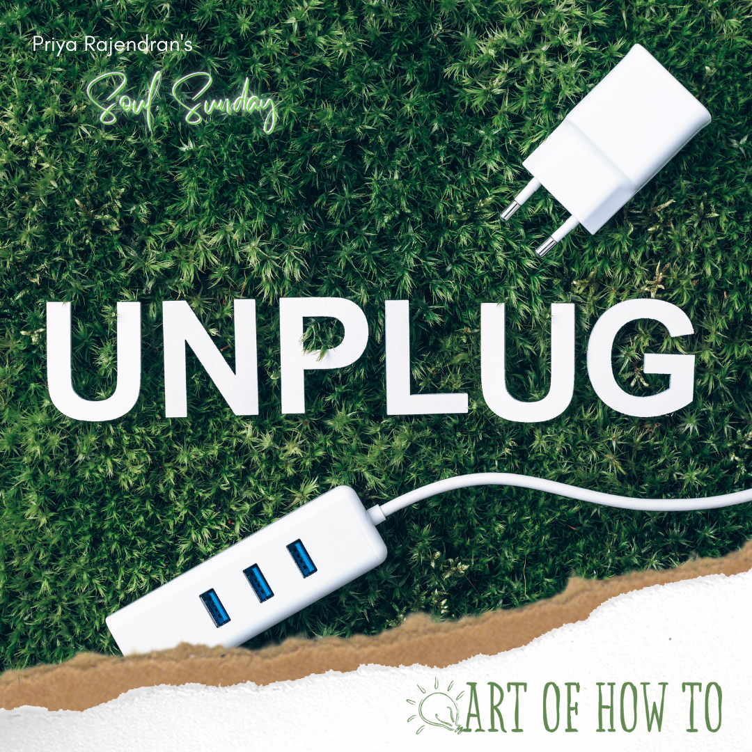 Unplug | Art of How To