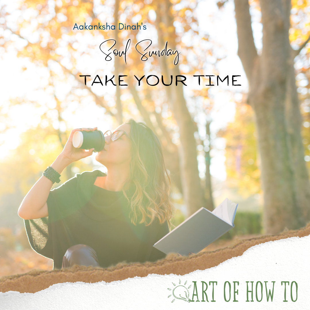 Take Your Time | Art of How To