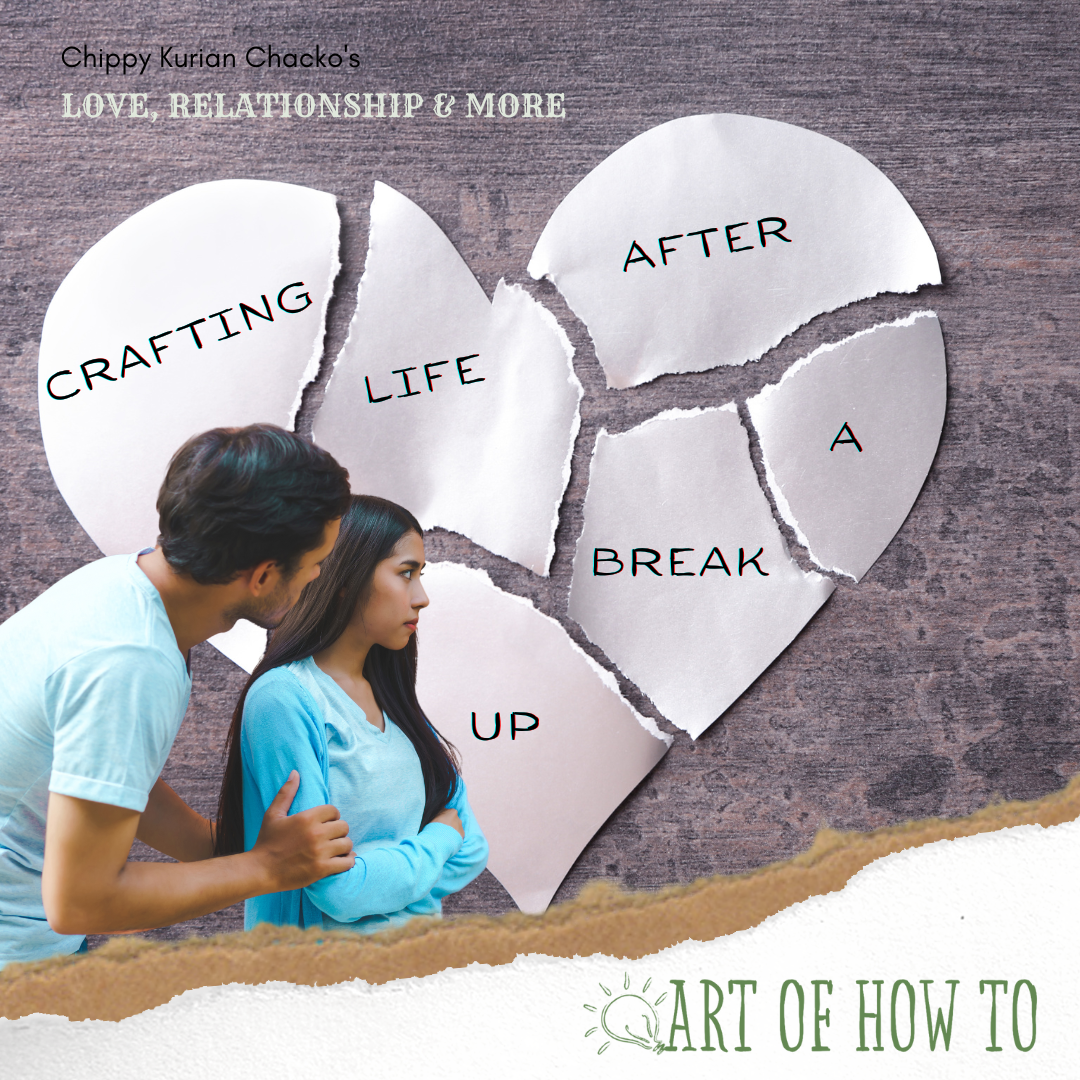 Crafting Life After A Break-Up | Art of How To
