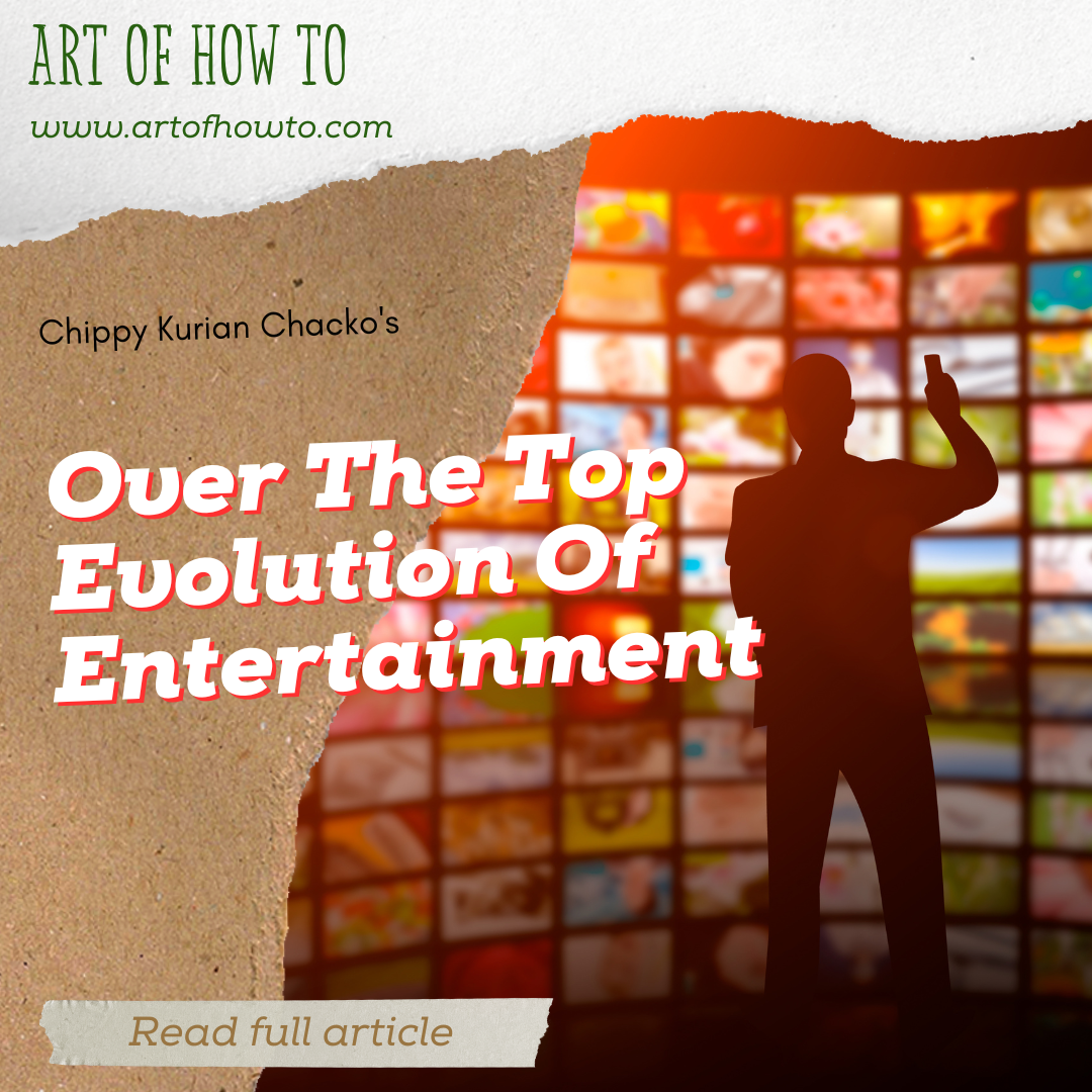 Over The Top Evolution Of Entertainment | Art of How To