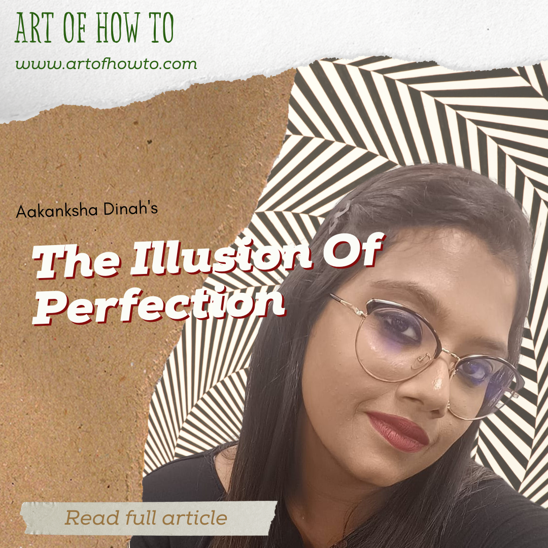 The Illusion Of Perfection | Art of How To
